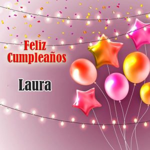 Feliz Cumpleaños Laura - Feliz Cumpleaños